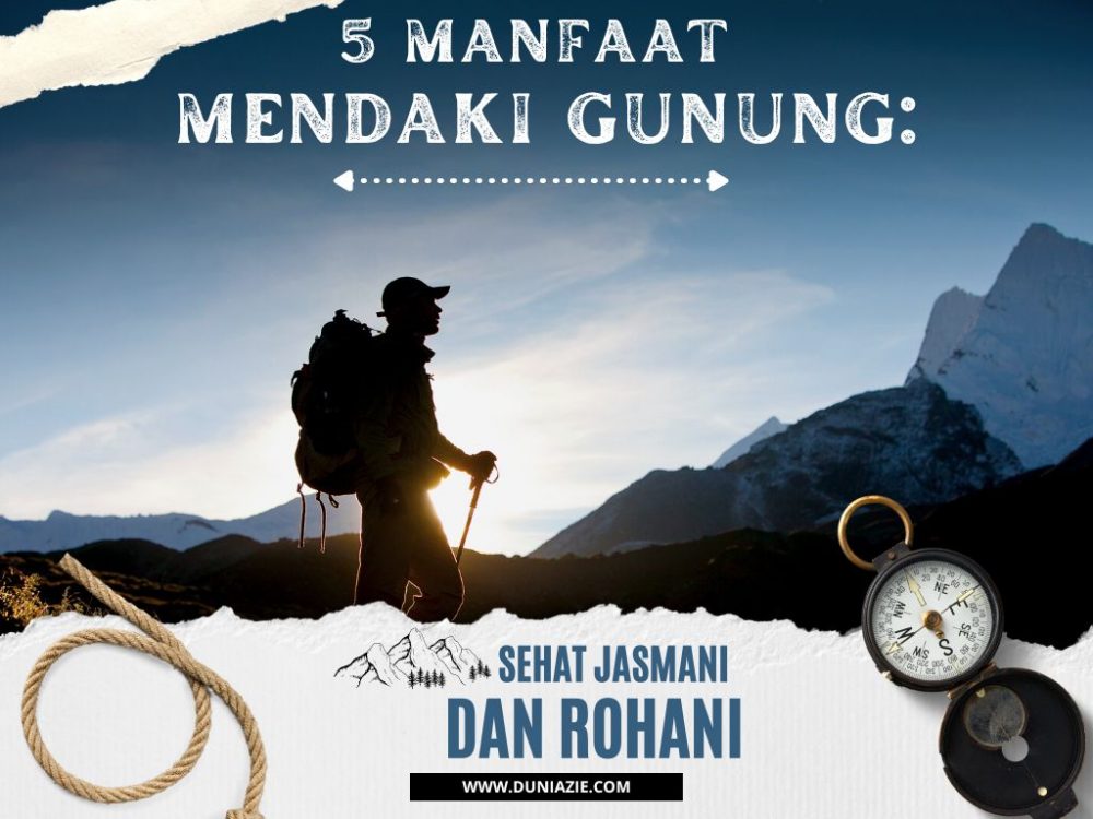 5 Manfaat Mendaki Gunung: Sehat Jasmani dan Rohani | Fauziah Rachmawati