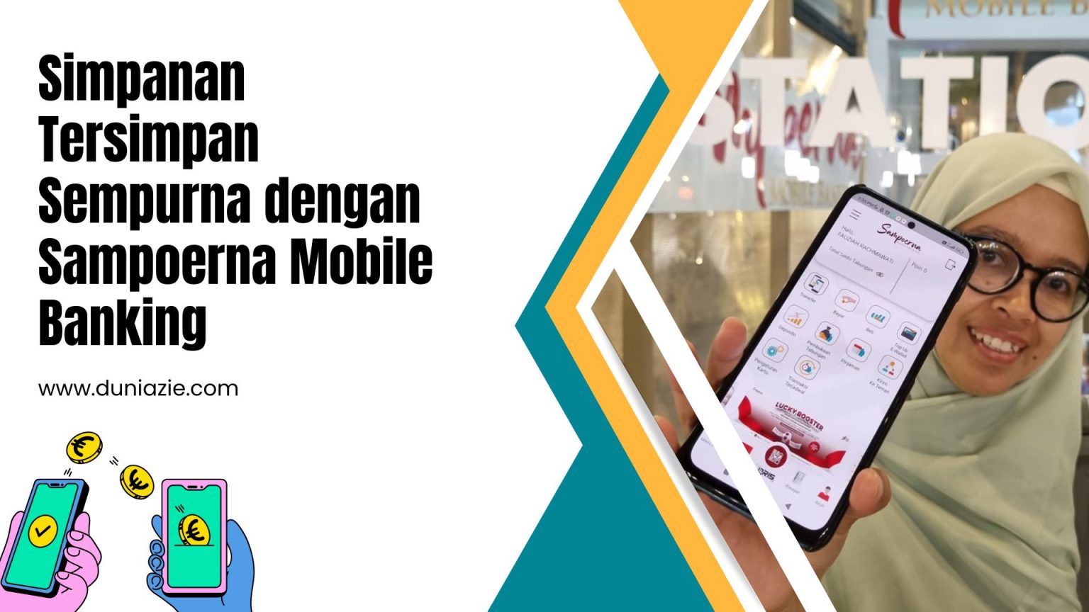 Simpanan Tersimpan Sempurna dengan Sampoerna Mobile Banking | Fauziah ...